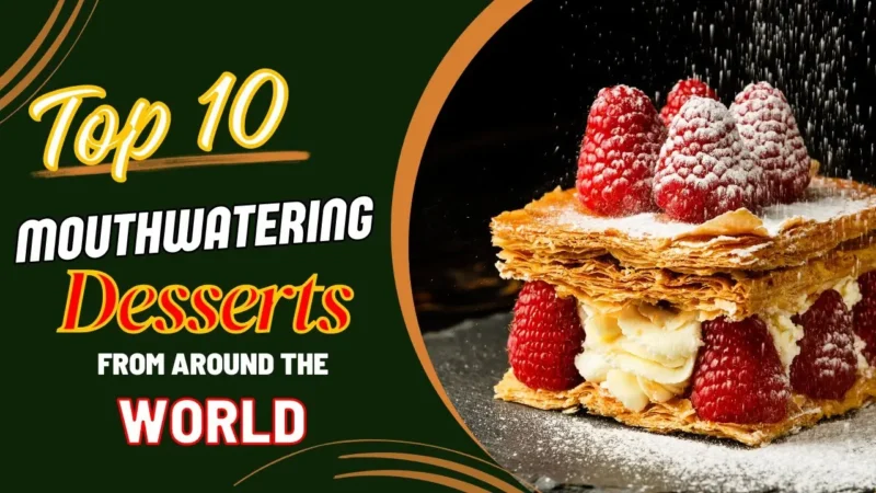 10 Iconic Desserts From Around The World